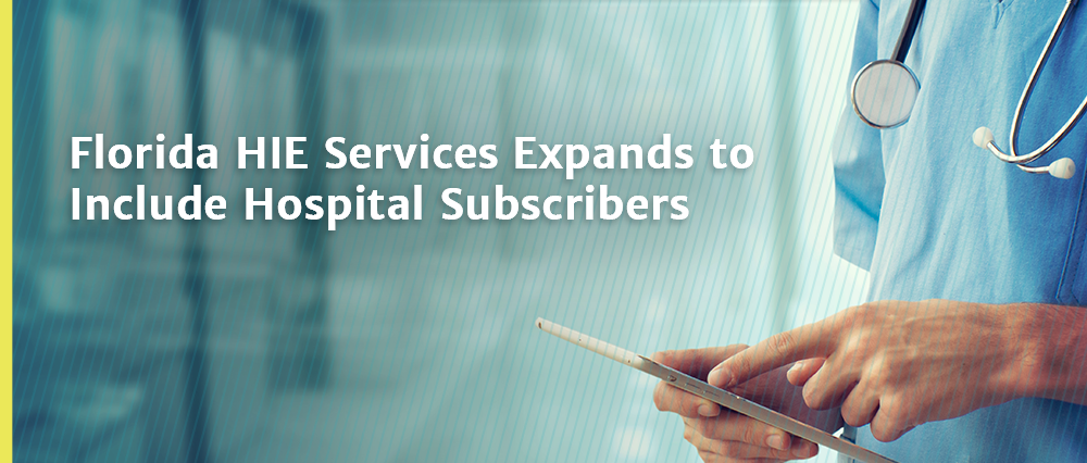 Florida HIE Notification Services Delivers 7.5 Million Alerts | florida ...